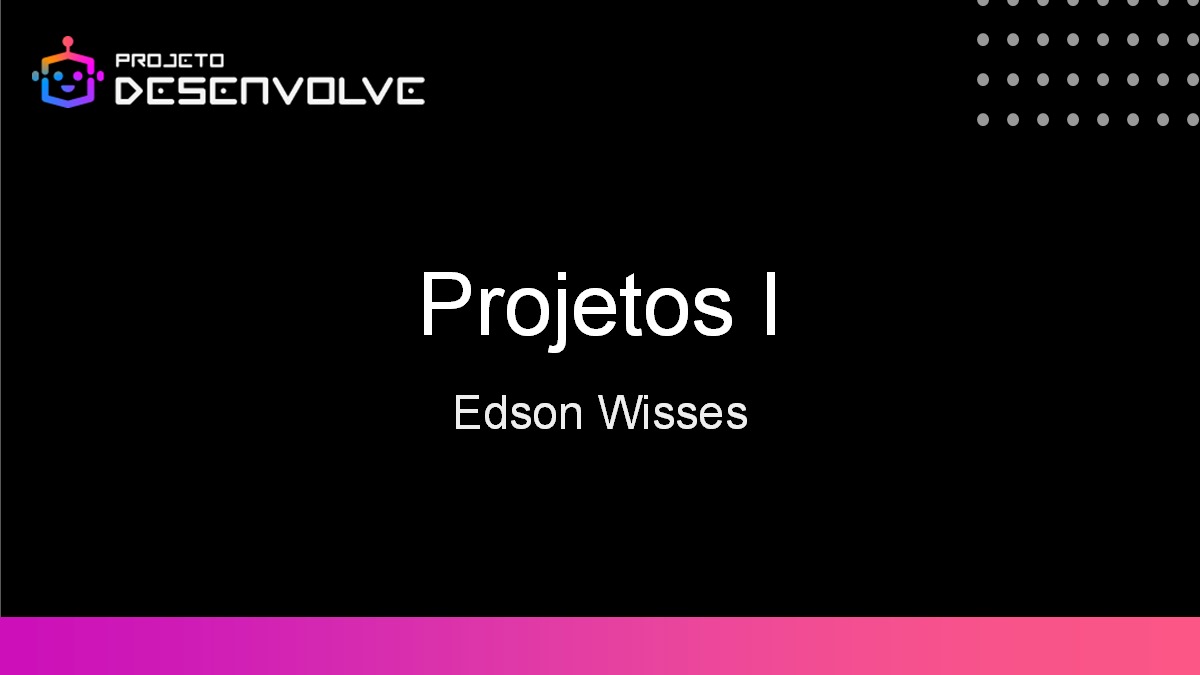 | ProjetoDesenvolve